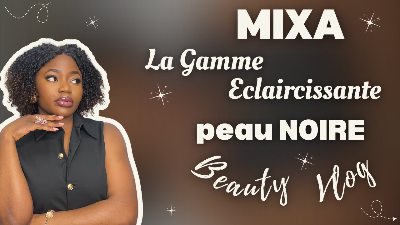 Beauty-Vlog: La nouvelle gamme MIXA: éclaircissante, hydratante et ...