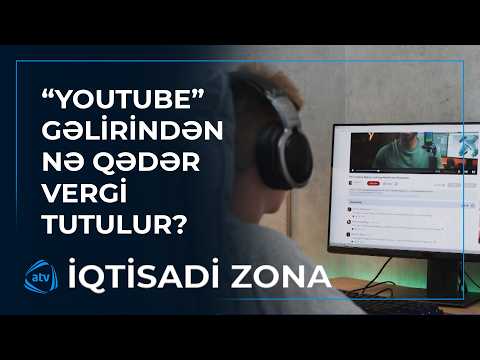 “Youtube” platformasından necə pul qazanmaq olar? / İqtisadi zona