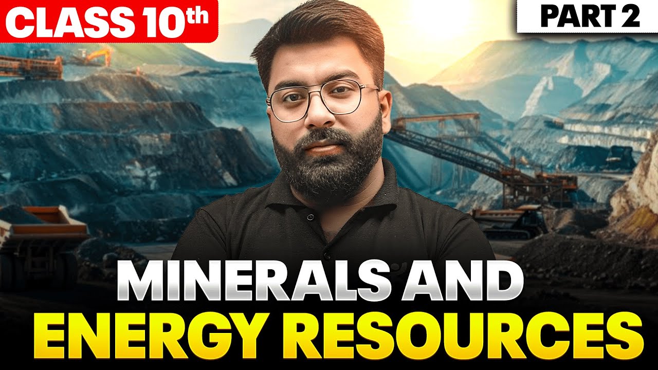 Minerals and Energy Resources Part 2 | Class 10 SST Geography Ch 5 | CBSE 2025-26 | Gautam Sir ...