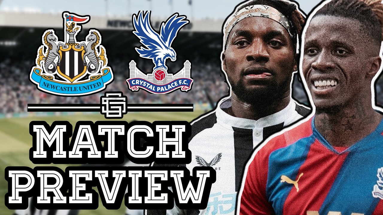 Match Preview Newcastle United V Crystal Palace Youtube