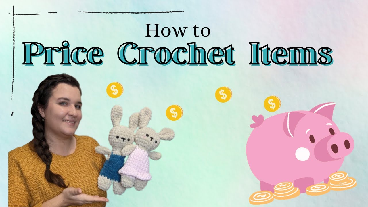 How To Price Your Crochet Amigurumi And Plushies YouTube how-to-price-your-crochet-amigurumi-and-plushies-youtube