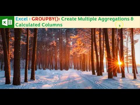Excel : GROUPBY(): Create Multiple Aggregations & Calculated Columns - YouTube