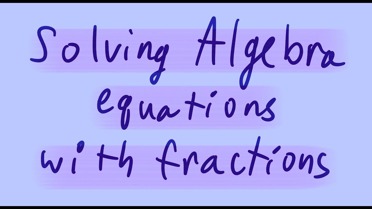 FASTEST Way To Solve Algebra Equations With Fractions YouTube FASTEST Way To Solve Algebra Equations With Fractions YouTube