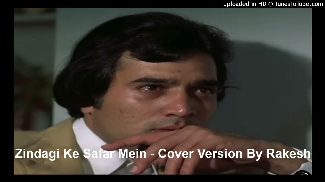 Zindagi Ke Safar Mein - Cover Version By Rakesh - YouTube