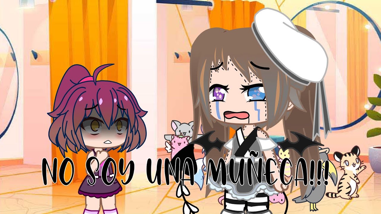 No soy una muñeca~• (Gacha club) - YouTube