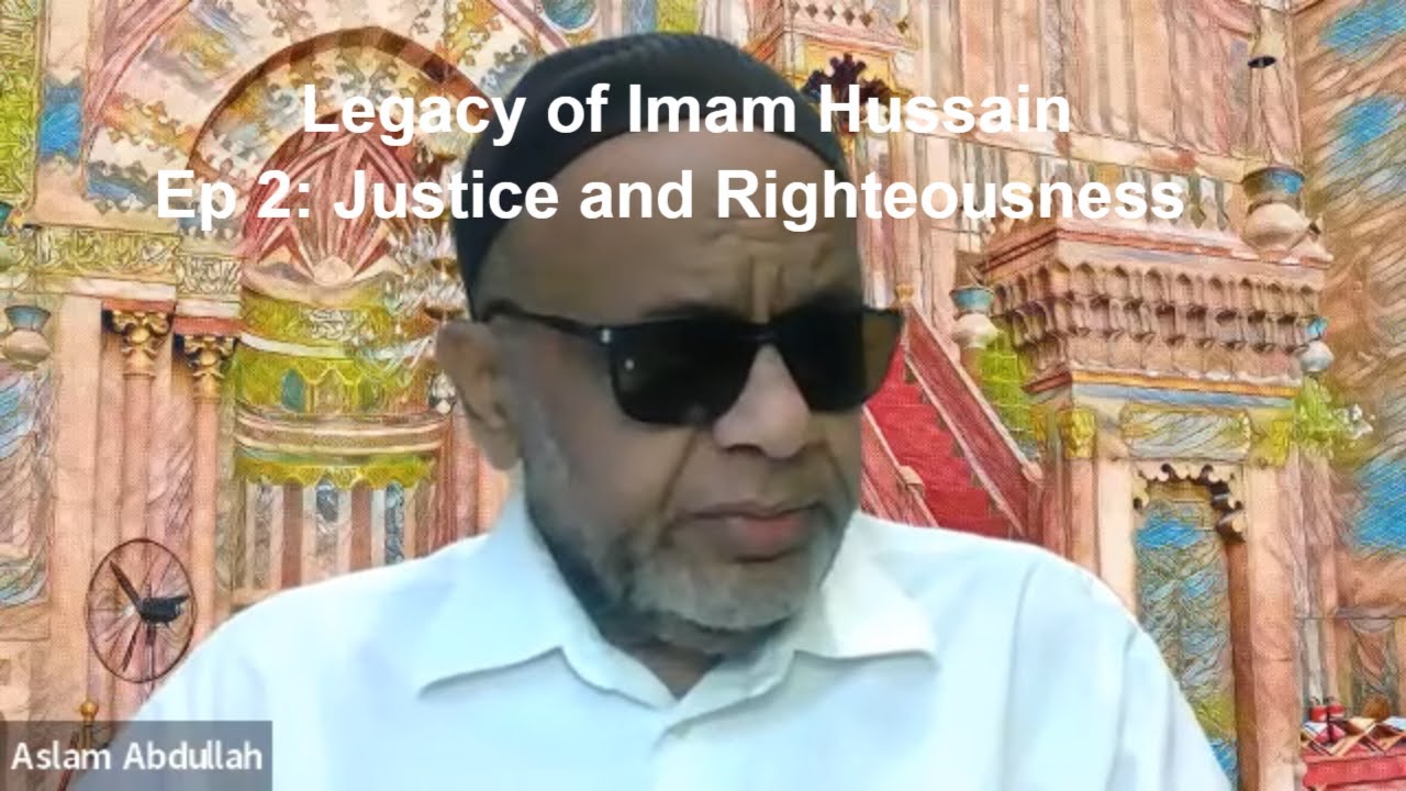 Episode 2: Justice and Righteousness | Ashura - Legacy of Imam Hussain ...