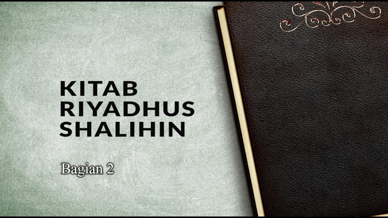 Kajian Ilmiah Pembahasan Kitab Riyadhus Shalihin Ust Abu Maryam
