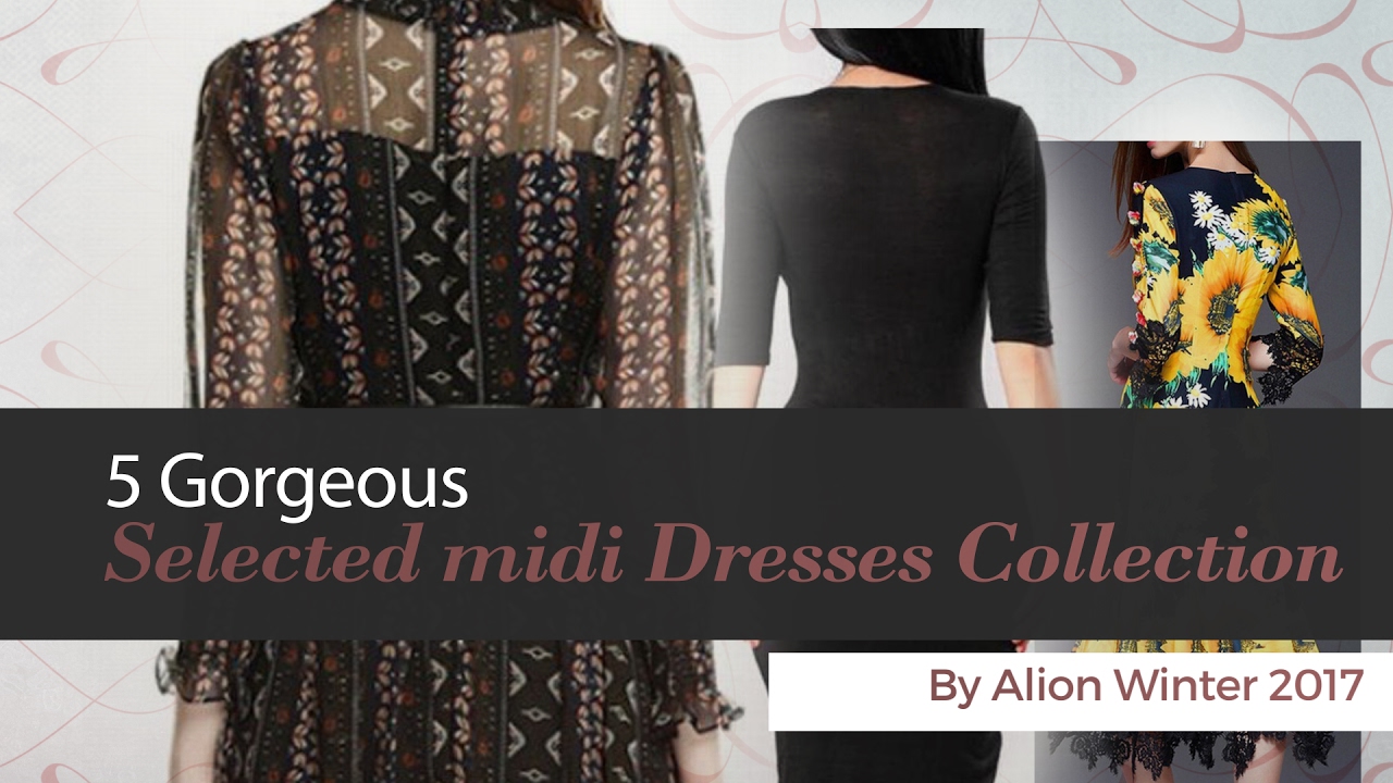 5 Gorgeous Selected midi Dresses Collection By Alion Winter 2017 - YouTube
