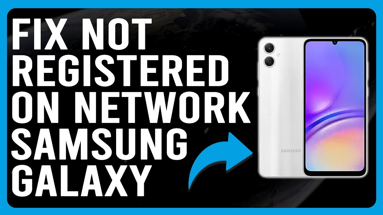 How To Fix Not Registered On Network Samsung Galaxy (Detailed ...
