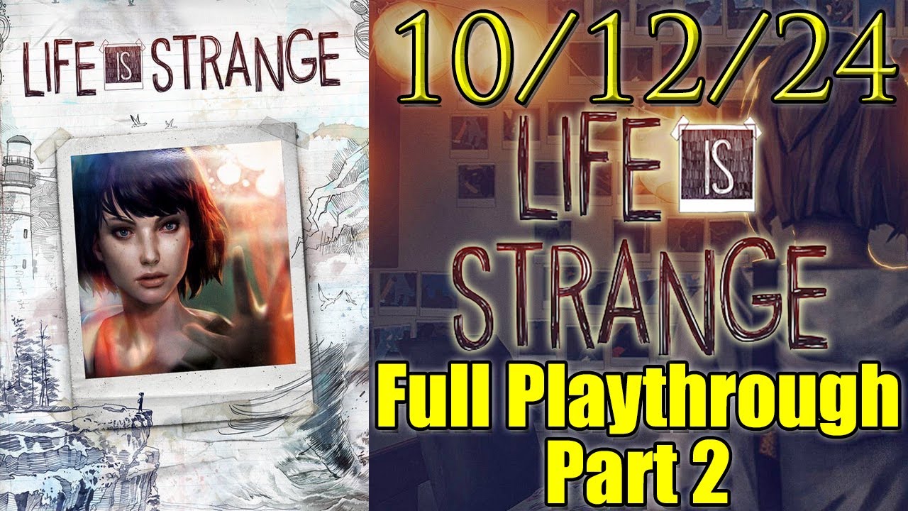 Life is Strange - Full Playthrough | Daytime Stream (10/12/24) (2/2 ...