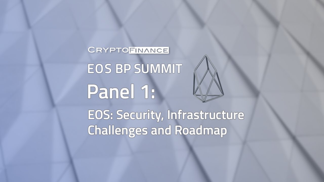Panel 1: EOS: Security, Infrastructure Challenges and Roadmap - YouTube