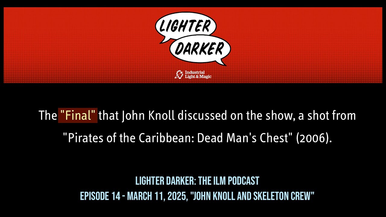 John Knoll's "Final and CBB", Lighter Darker: The ILM Podcast - YouTube