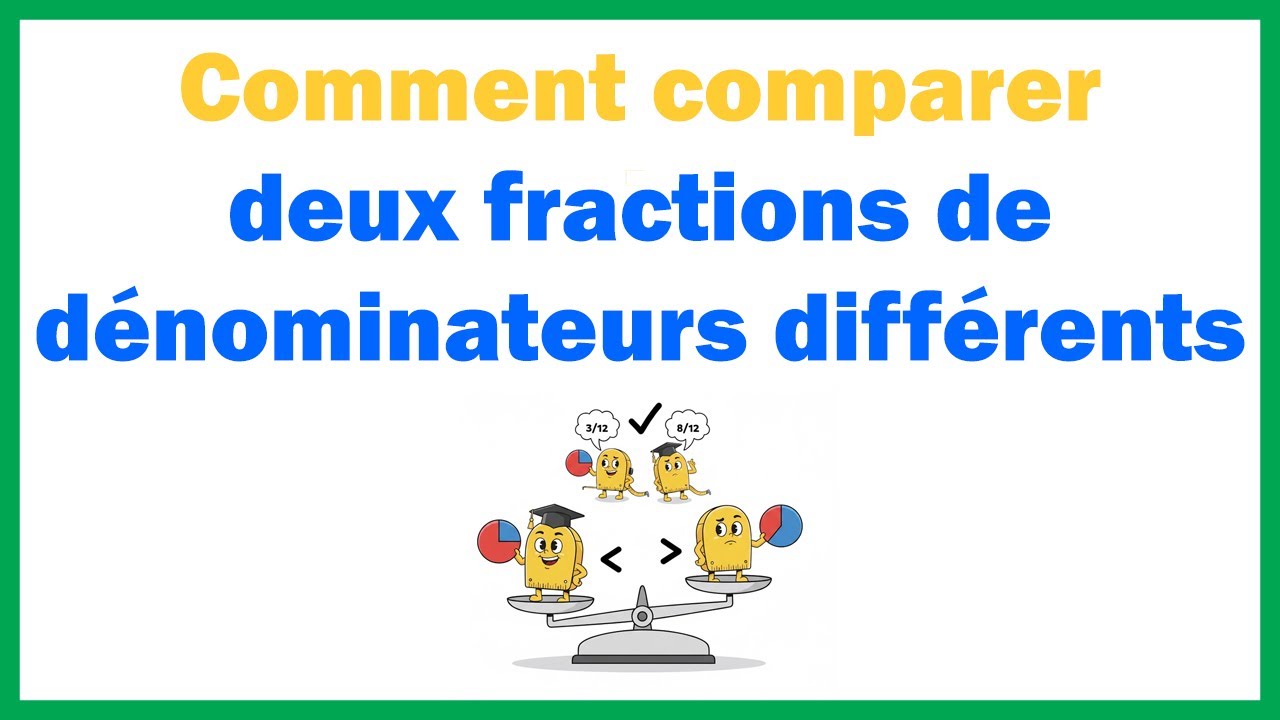 Comment comparer deux fractions de dénominateurs différents - YouTube