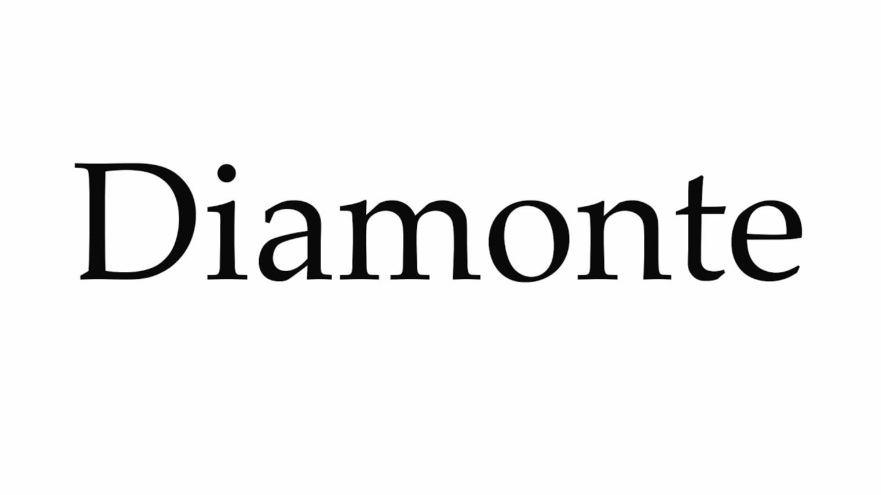 How to Pronounce Diamonte - YouTube