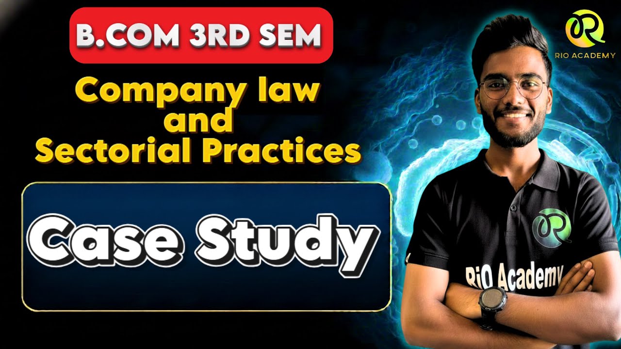 B.com 3rd Sem Company law and Sectorial Practices | case study # ...