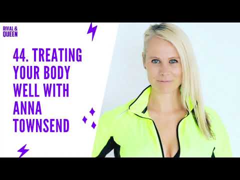 Ep. 44 - Treating your body well with Anna Townsend - YouTube