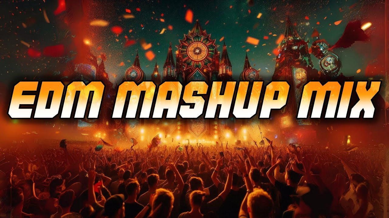 EDM Mashup Mix 2024 | Best Mashups & Remixes of Popular Songs - Party ...