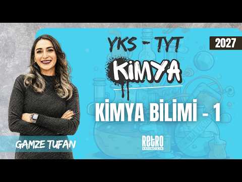 1) Kimya Bilimi - 1 ~ Gamze Tufan (TYT - KİMYA) 2027