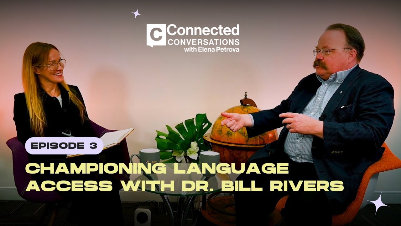 Connected Conversations - Ep. 3 | Championing Language Access with Dr ...