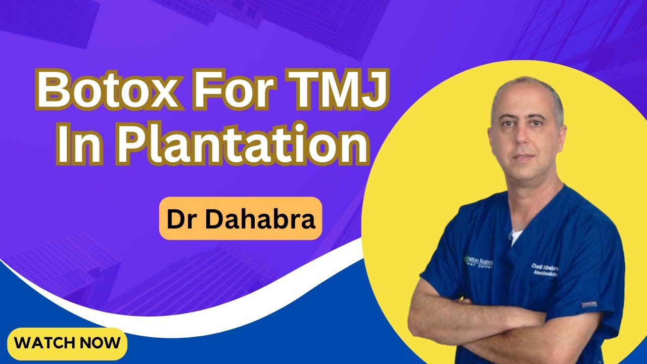Botox For TMJ In Plantation With Dr Dahabra | Botox For TMJ Pain - YouTube