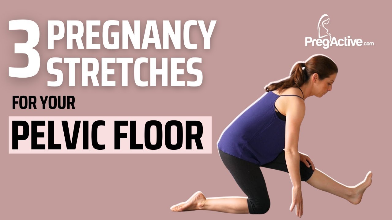 3 Pregnancy Stretches EVERY Mom Needs to Know (Pelvic Floor Edition ...