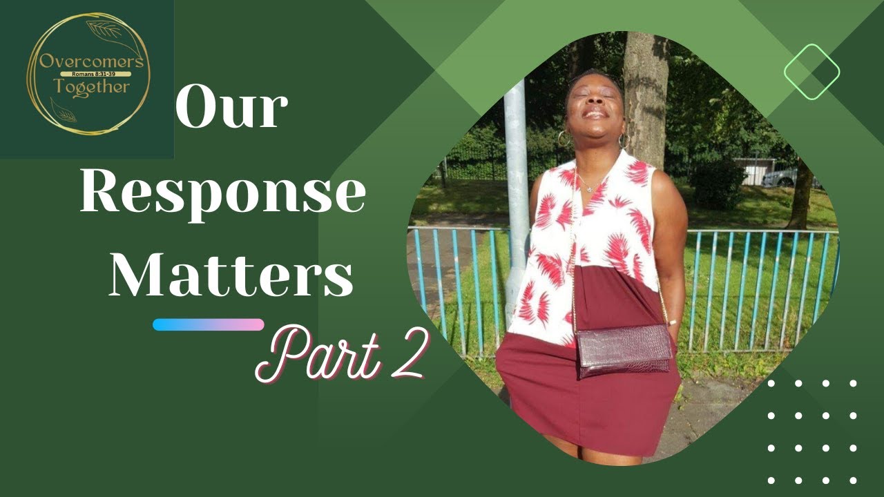 Our Response Matters (Part 2) - YouTube