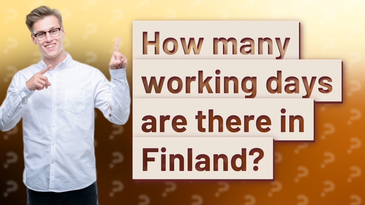 How Many Working Days Are There In Finland YouTube How Many Working Days Are There In Finland YouTube