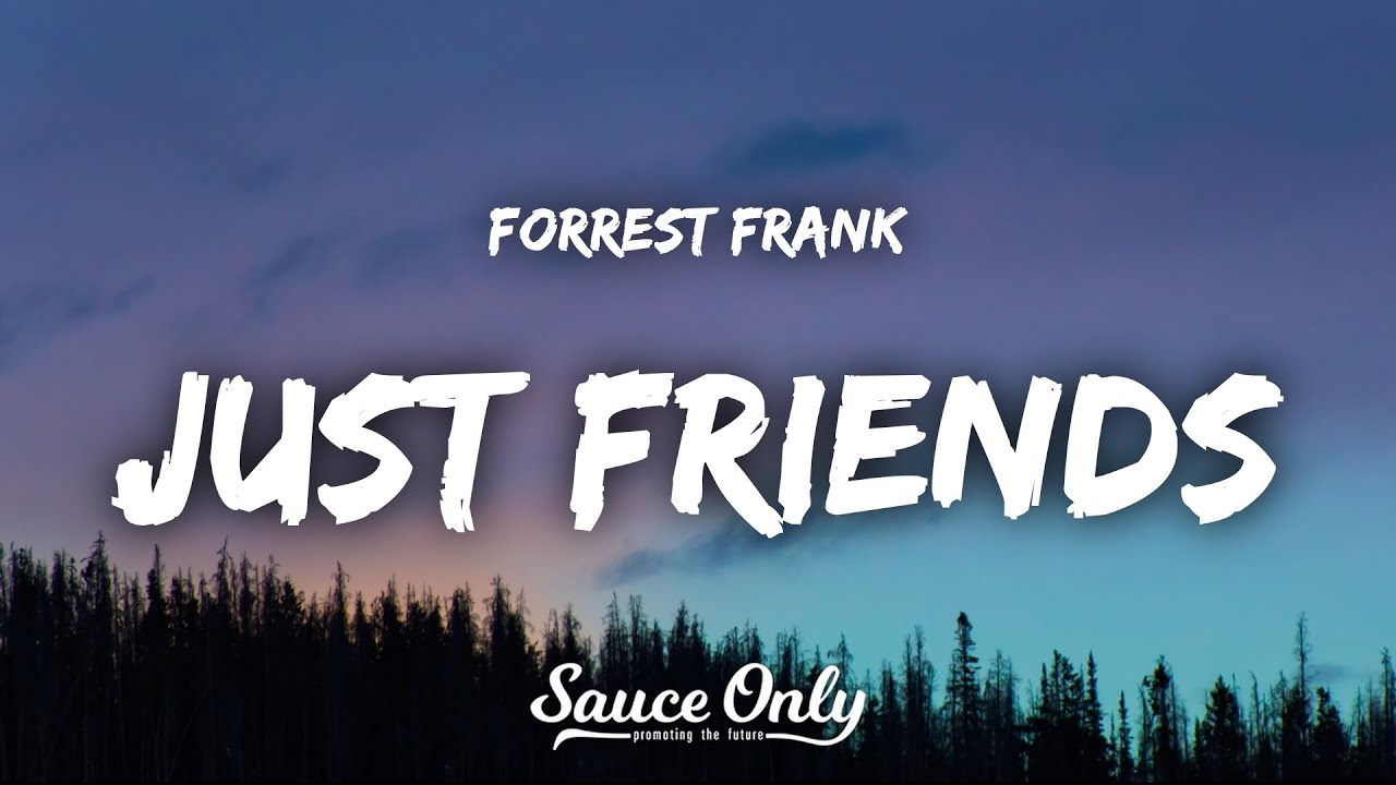 Forrest Frank - just friends (Lyrics) - YouTube