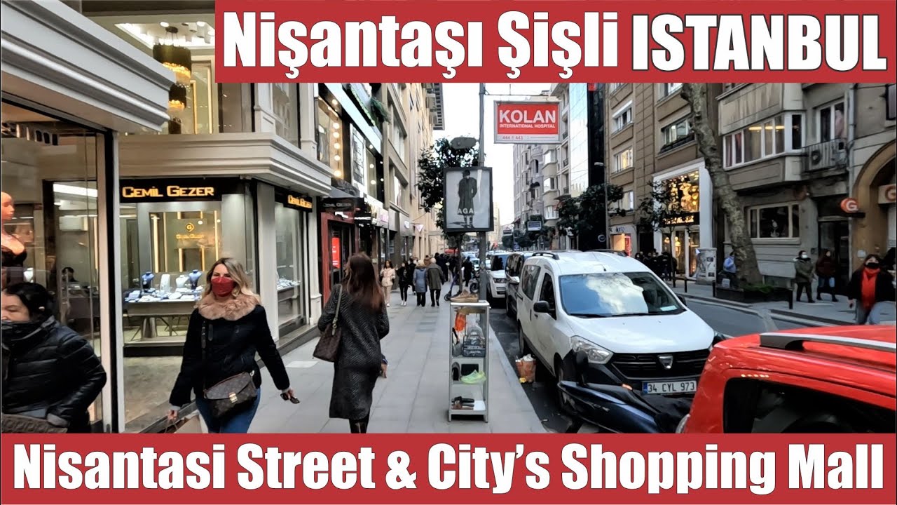 Istanbul 2022 | Nisantasi Street & City's Shopping Mall | Nişantaşı ...
