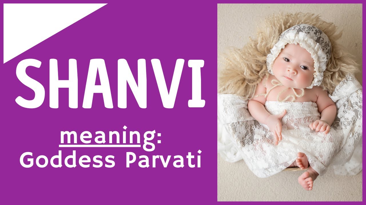 Shanvi - Shanvi Name Meaning – Shanvi Name Status - Indian baby girl ...