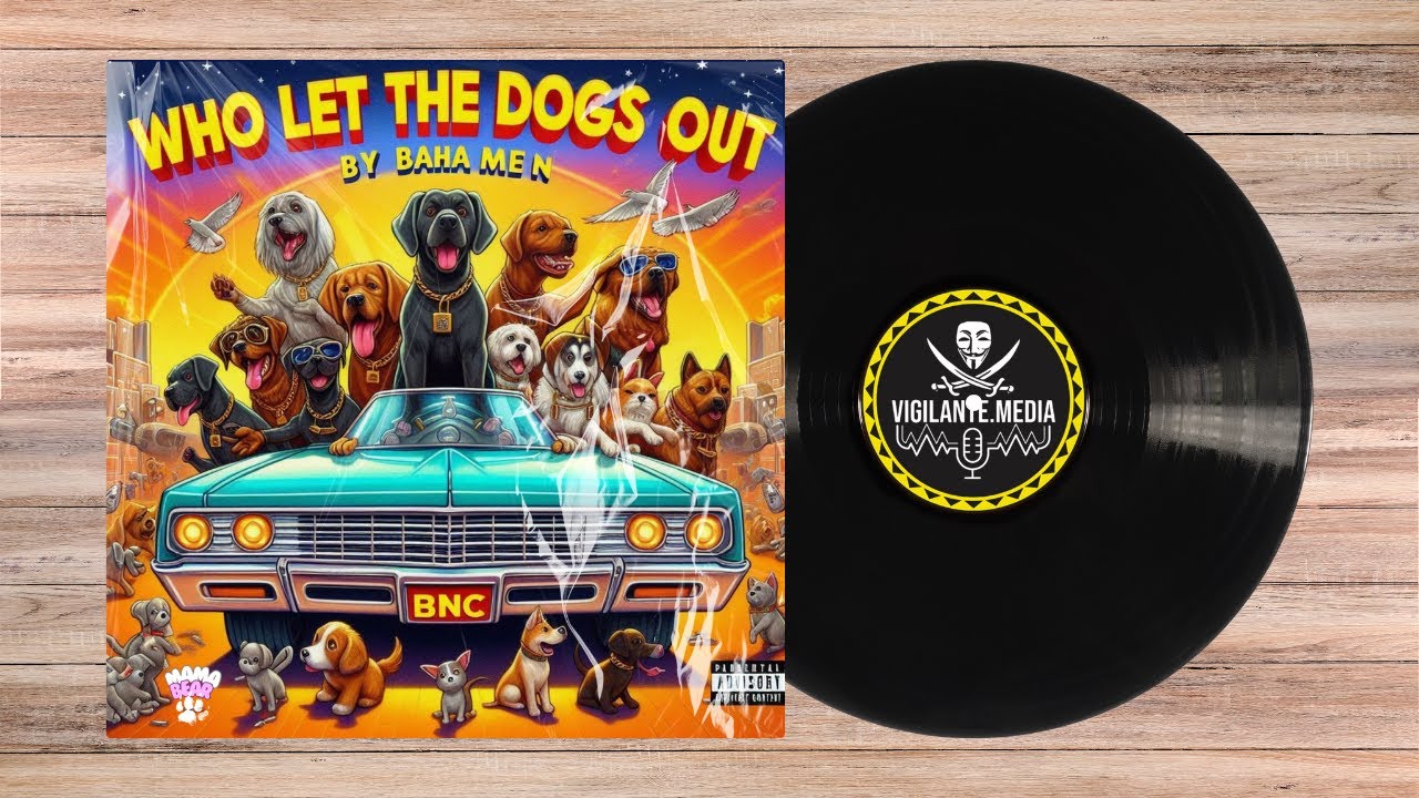 WHO LET THE DOG OUT COVER SONG BAHA MEN BNC RECORDS NEW MUSIC RELEASE ...