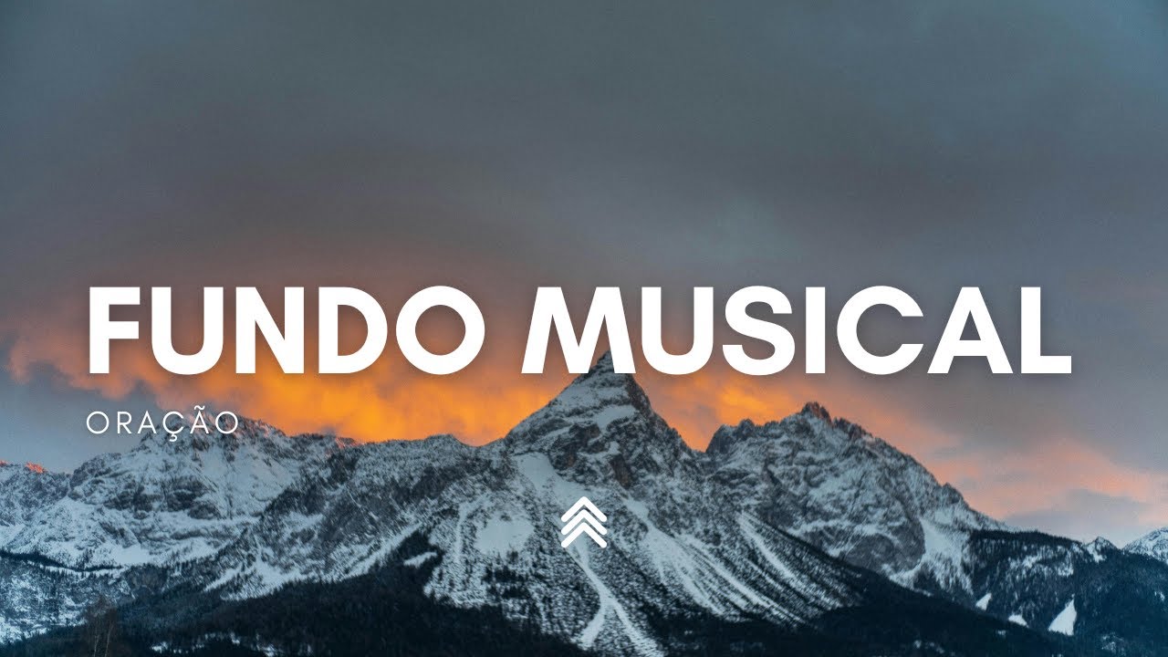 Fundo Musical Para Oração | Instrumental Worship | Fundo de Oração ...