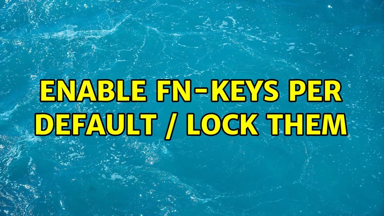 Enable FN-Keys per default / lock them - YouTube