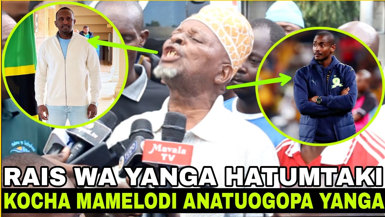 MZEE CHEMBELA: AMVAA RAIS WA YANGA/ HUYU KOCHA MAMELODI ANATUOGOPA ...