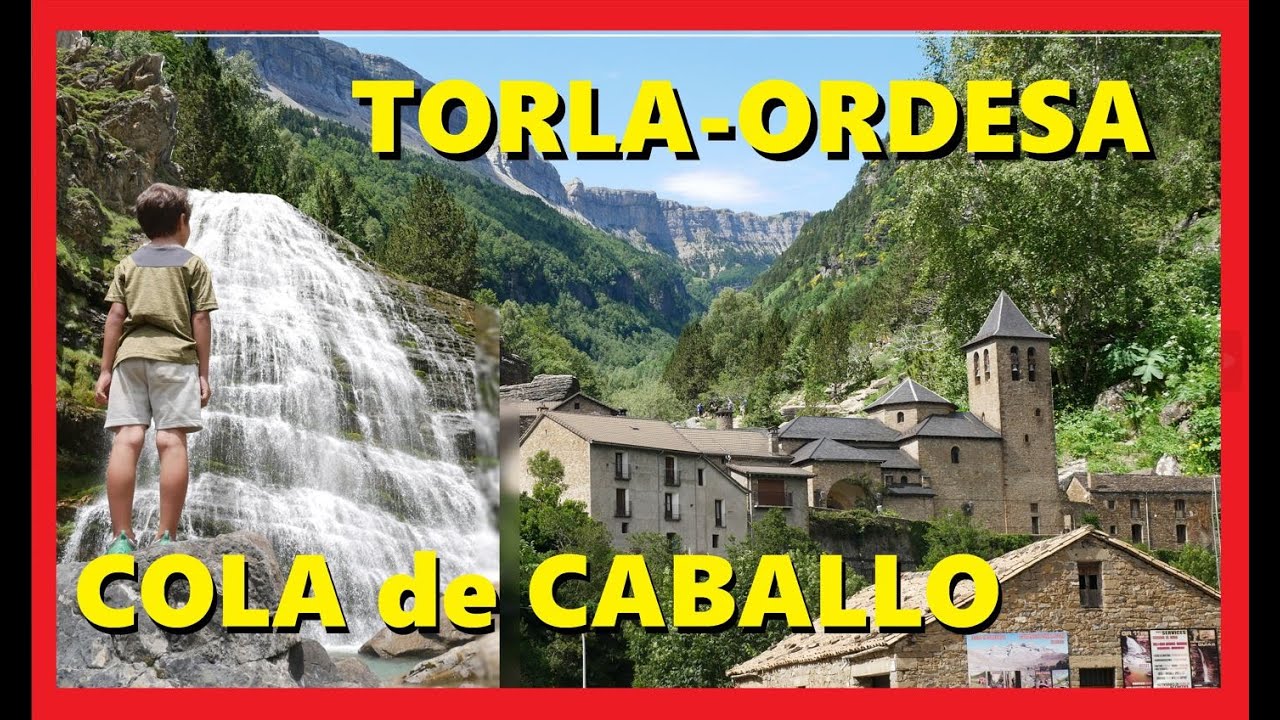 TORLA-ORDESA. BROTO Y RUTA CASCADA COLA DE CABALLO - YouTube