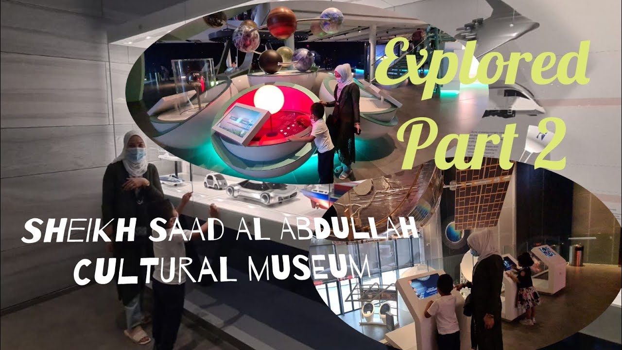 Exploring the Sheikh Saad AL Abdullah Cultural Centre Museum Kuwait ...