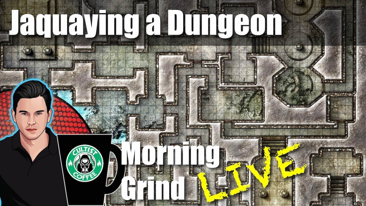Jaquaying the Dungeon, RPG, DnD Dungeon Design - Morning Grind # 148 (2 ...