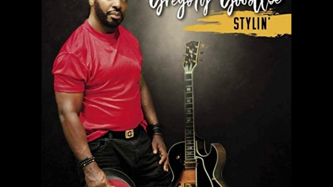 Gregory Goodloe - Stylin' - YouTube