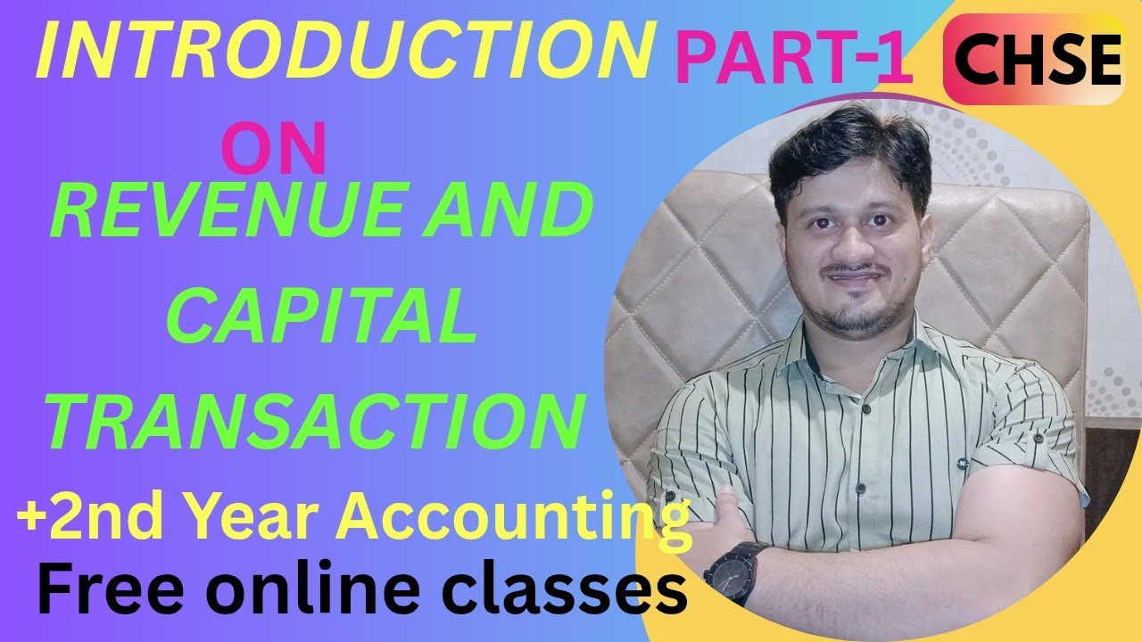 INTRODUCTION ON REVENUE TRANSACTION AND CAPITAL TRANSACTION(PART-1 ...