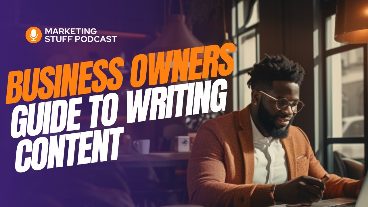 The Business Owners Guide To Writing Content To Get More Customers ...