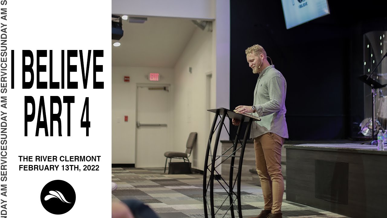 I Believe Part 4: Pastor Caleb Ring: Sunday Morning - YouTube