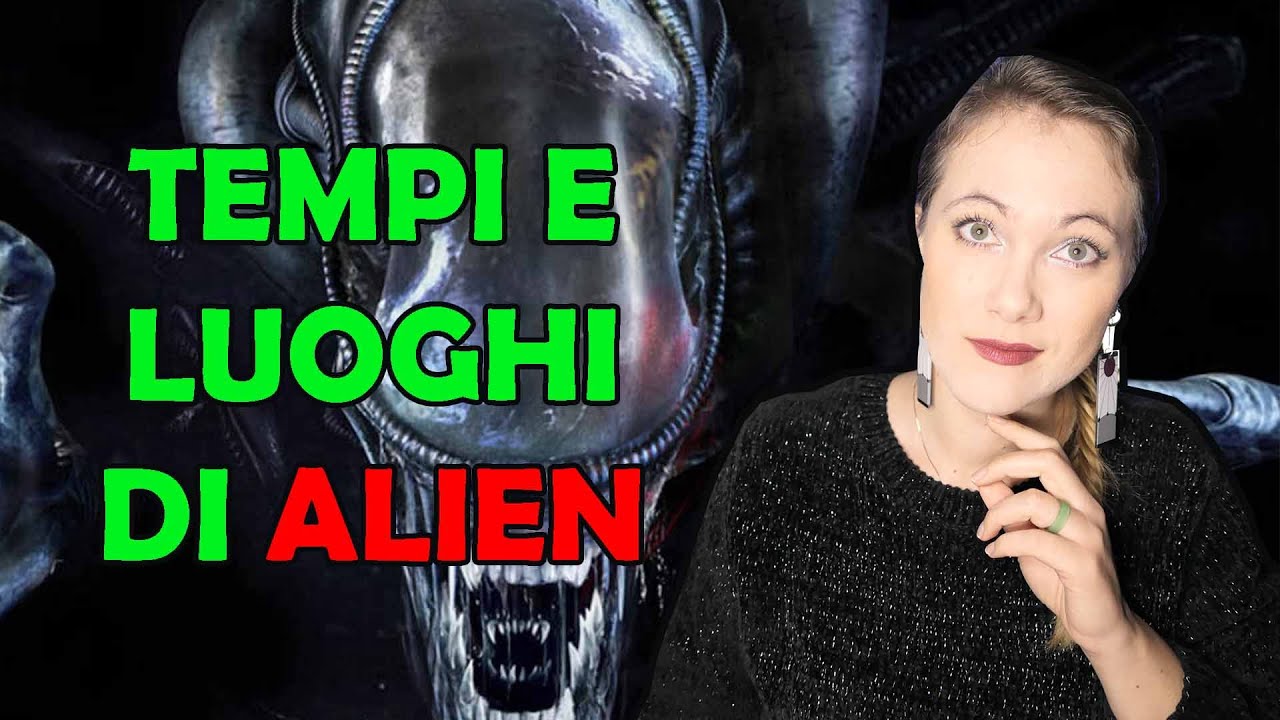 TUTTA LA STORIA DI ALIEN: ANNI E LUOGHI DEL FRANCHISE - YouTube