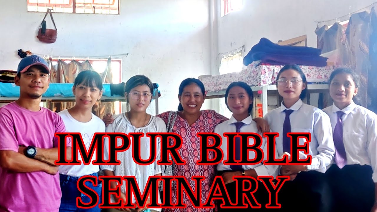 VISIT IMPUR BIBLE SEMINARY||NAGALAND INDIA 🙏 - YouTube