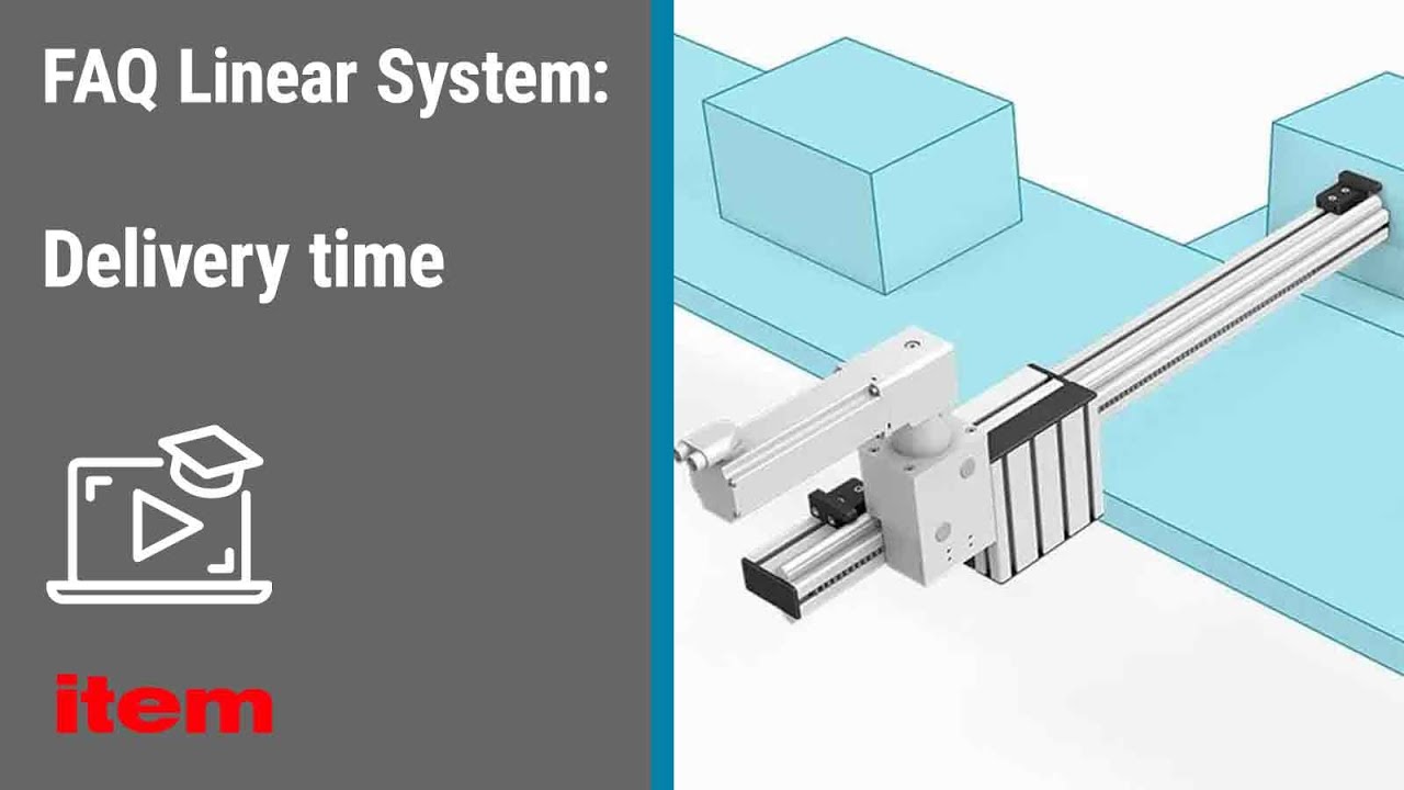 FAQ Linear system: Delivery time for components and linear units - YouTube
