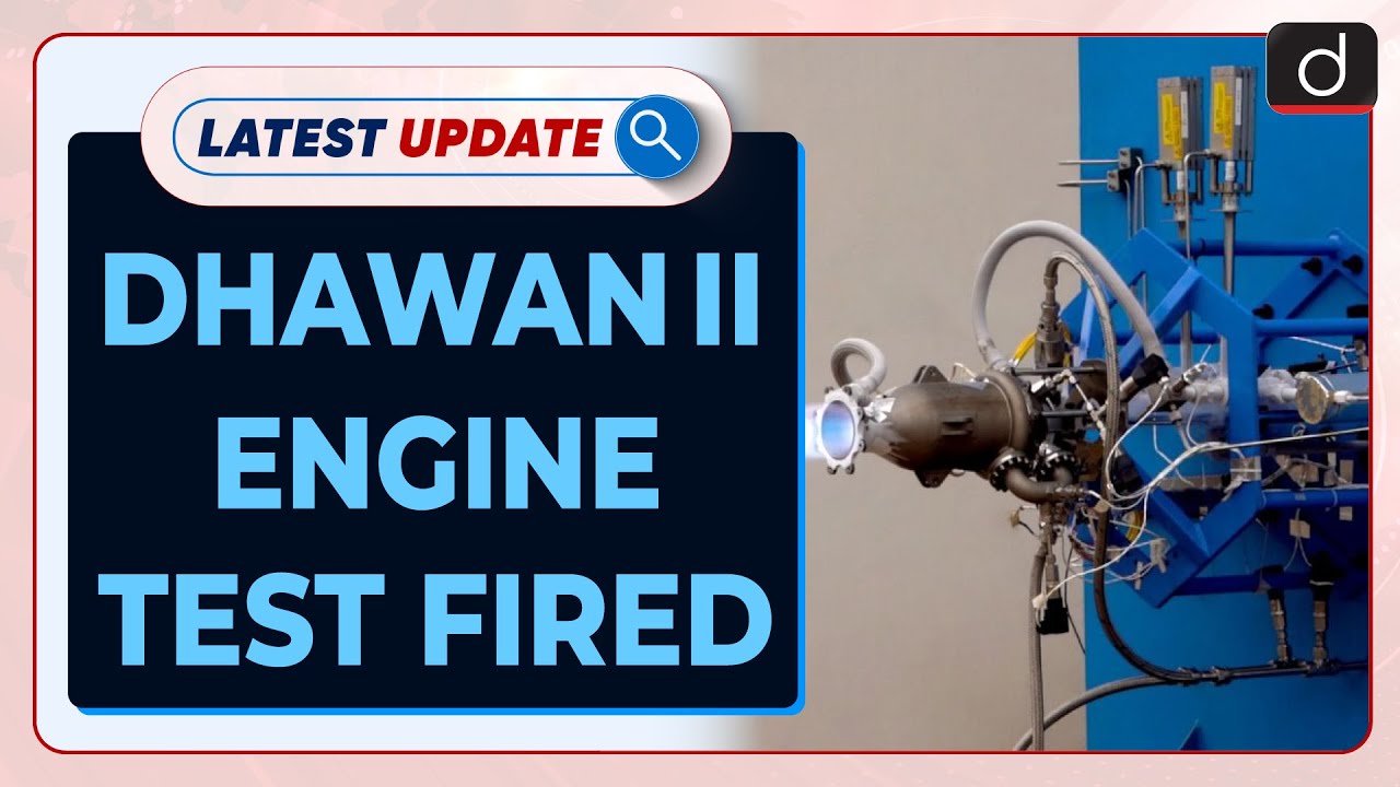 Dhawan I Engine Test Fired: Latest update | Drishti IAS English - YouTube