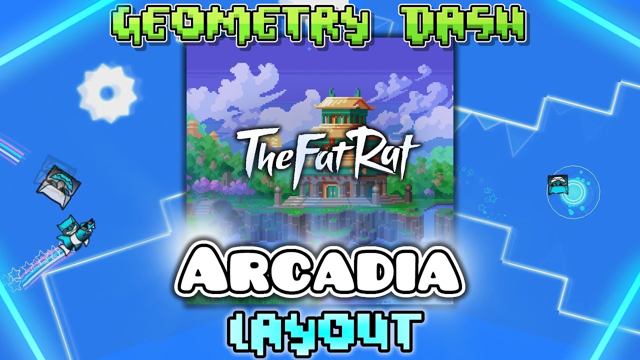 TheFatRat - Arcadia "Layout" [FULL SONG] - Geometry Dash (TheFatRat ...