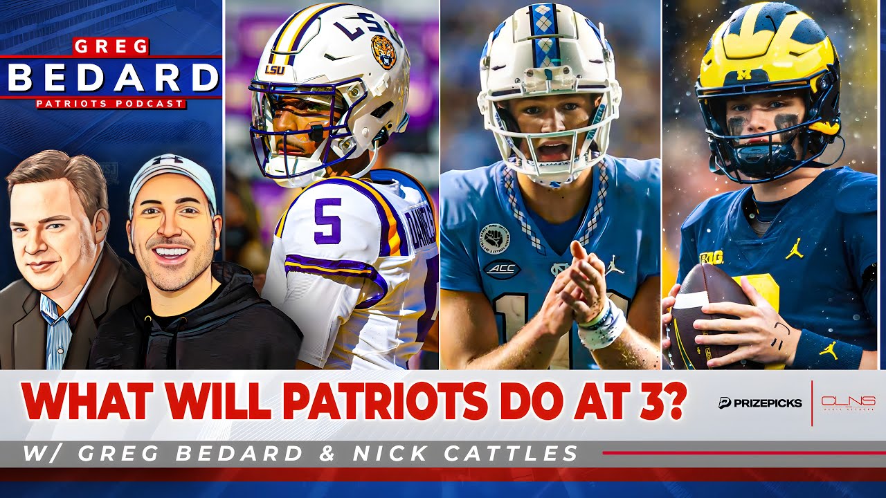 What Will the Patriots do at 3, What should they do? | Greg Bedard ...