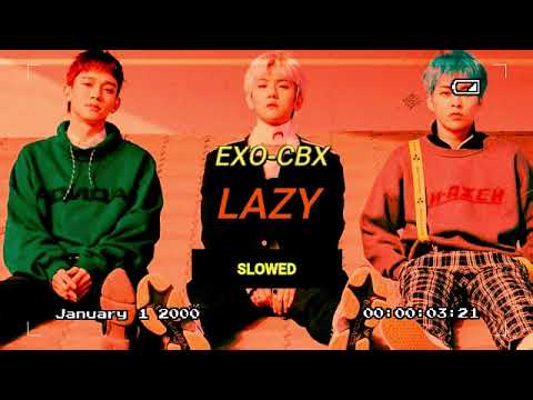EXO CBX - Lazy [SLOWED]