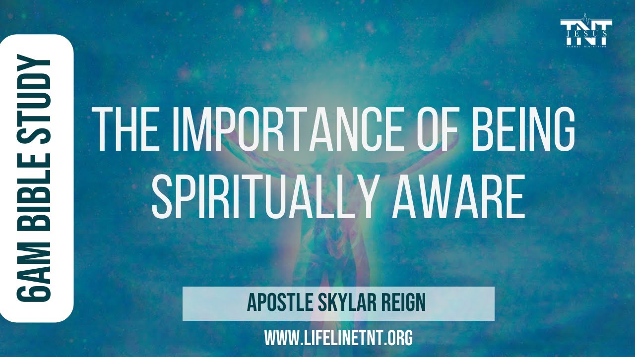 The Importance of Being Spiritually Aware || 6AM Bible Study with ...