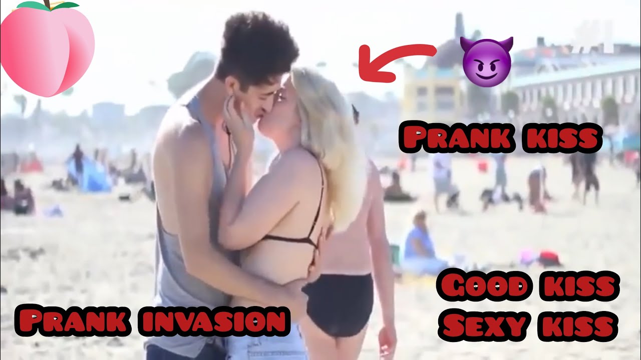 PRANK KISS - BESOS FÁCILES - SEXY KISS - RECOPILATION - PRANK INVASION - YouTube